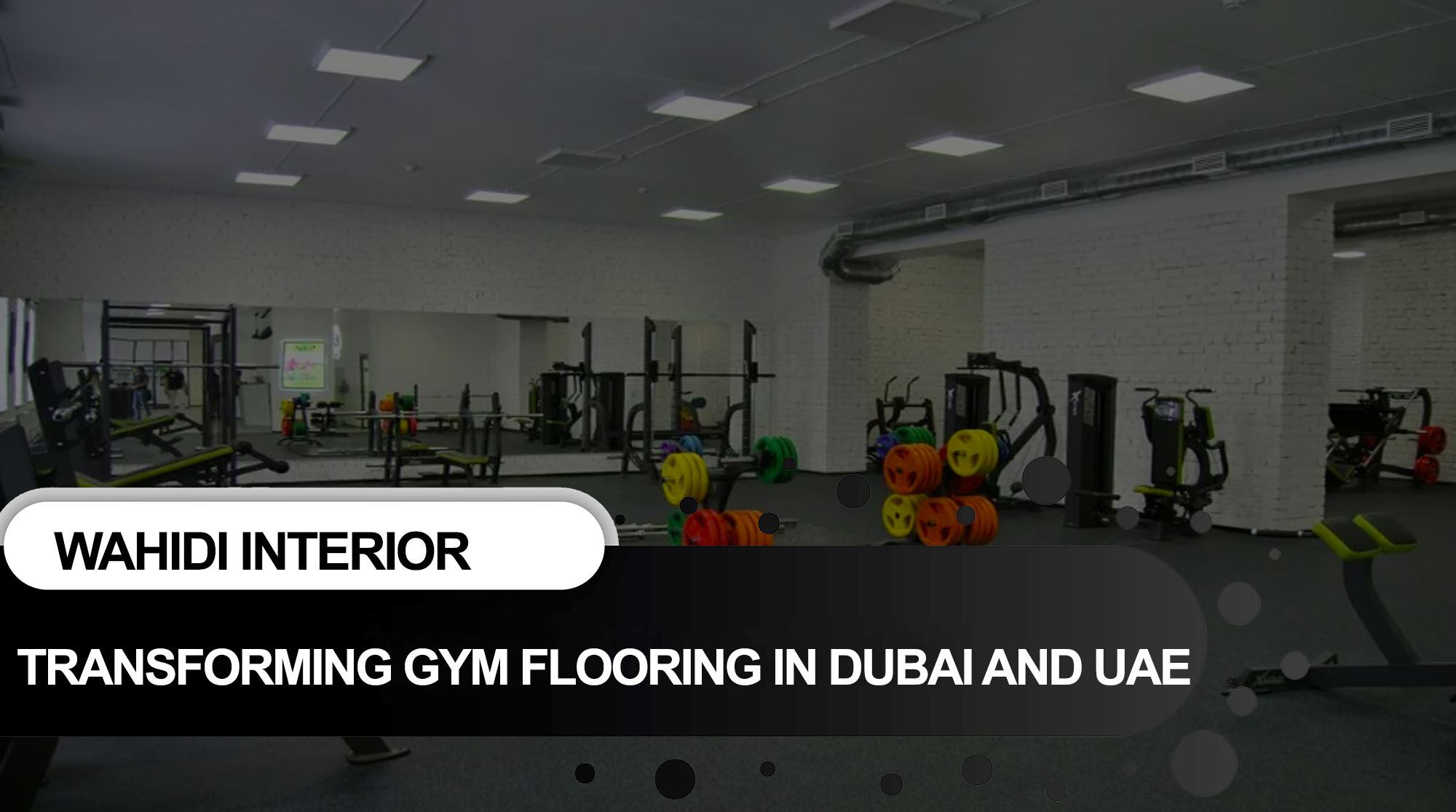 Transforming Gym Flooring Dubai and UAE: The Ultimate Guide from Wahidi ...